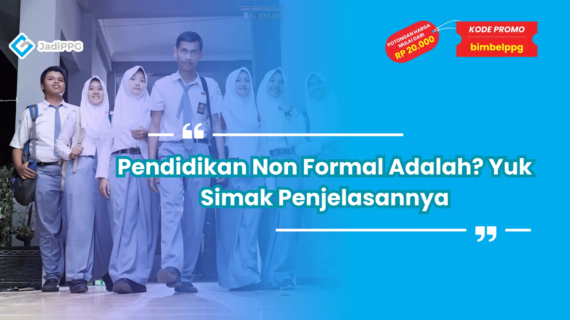 Pendidikan Non Formal Adalah? Yuk Simak Penjelasannya - Bimbel PPG
